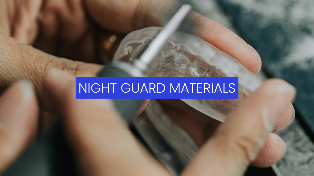 Night guard materials